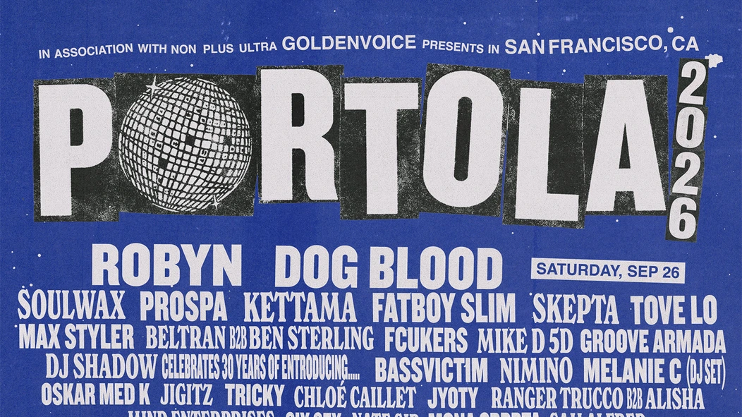 Portola 2026 lineup (Robyn, Dog Blood, Swedish House Mafia, Soulwax ...