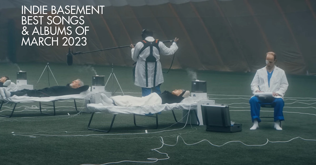 Indie Basement: Best Songs and Albums of March 2023