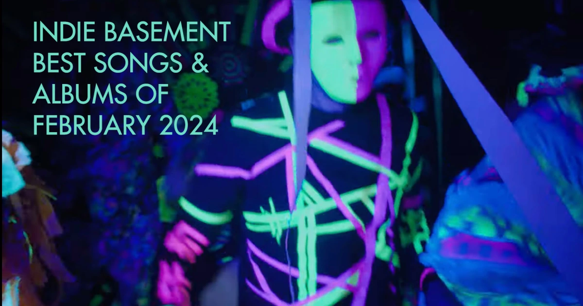 Indie Basement: Best Songs & Albums of February 2024