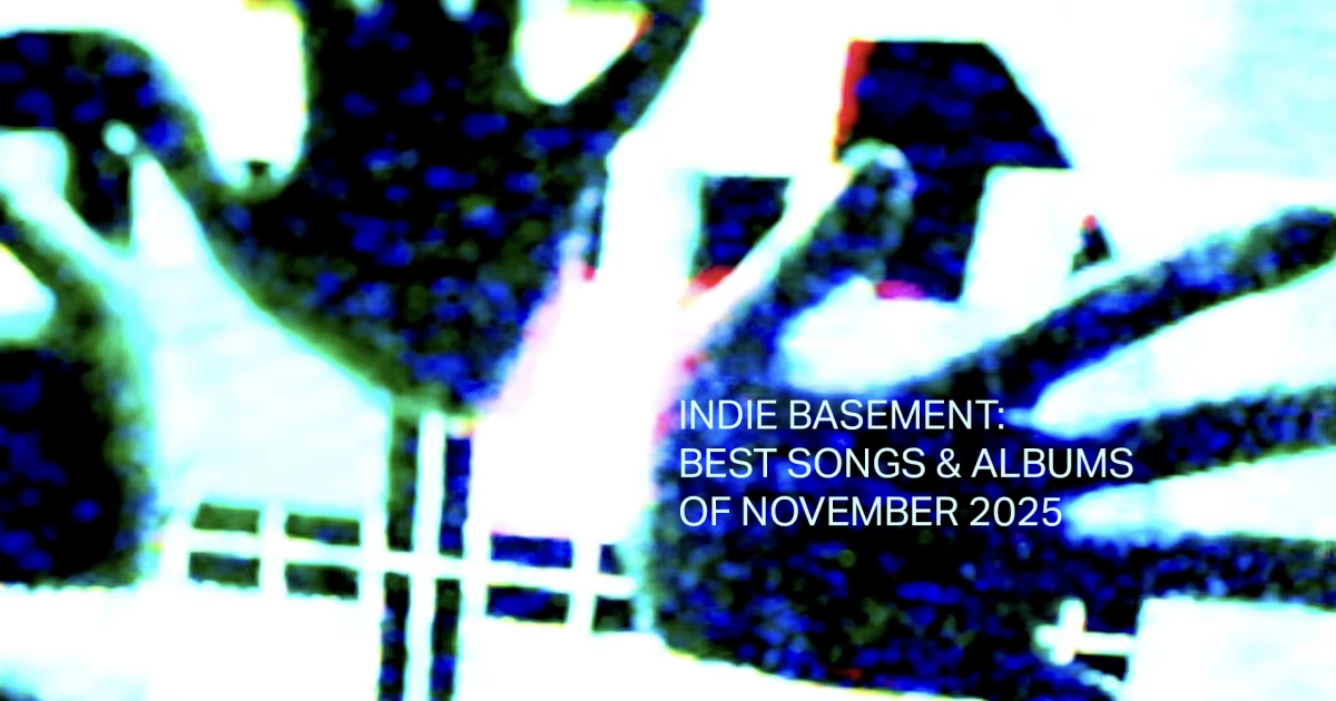 Indie Basement: Best Songs & Albums of November 2025