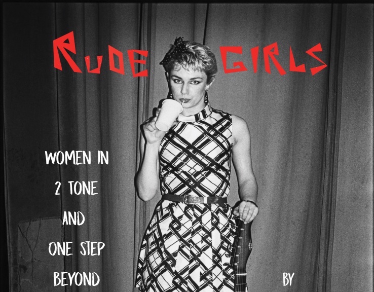 New ska book 'Rude Girls: Women in 2 Tone and One Step Beyond' out now