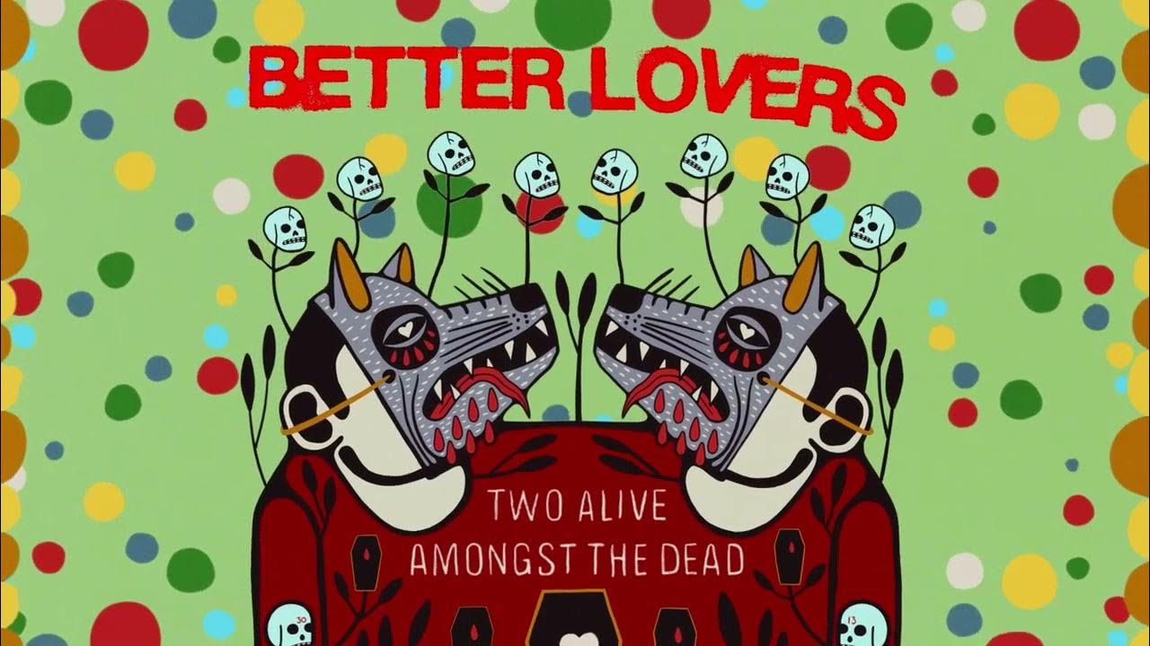 Better Lovers (ETID, DEP) release new song "Two Alive Amongst The Dead"