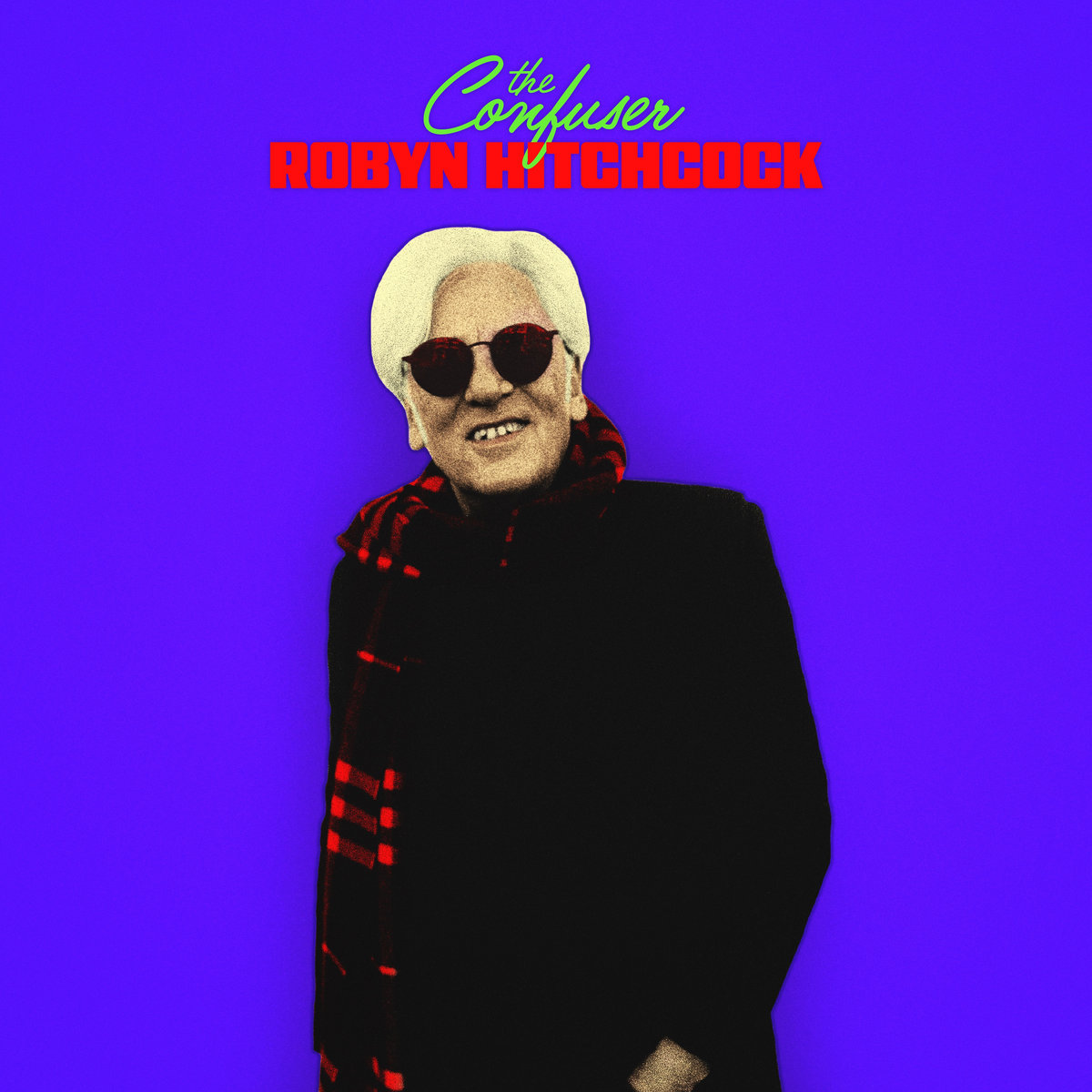 Robyn Hitchcock announces new album 'The Confuser,' shares "I Am This ...